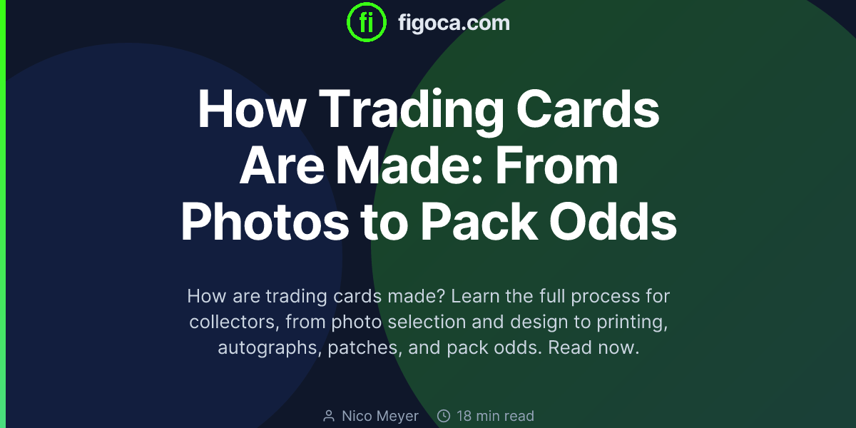 How Trading Cards Are Made: From Photos to Pack Odds | figoca