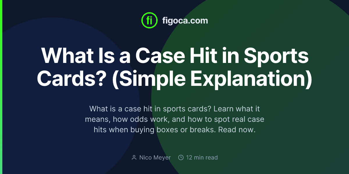 What Is a Case Hit in Sports Cards? (Simple Explanation) | figoca