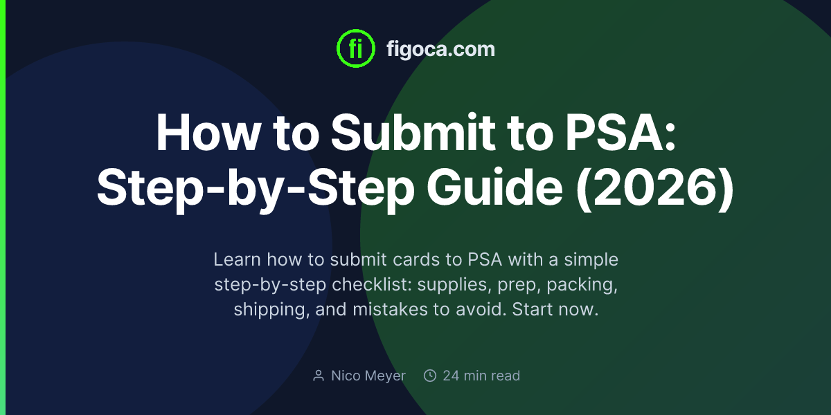 How to Submit to PSA: Step-by-Step Guide (2026) | figoca