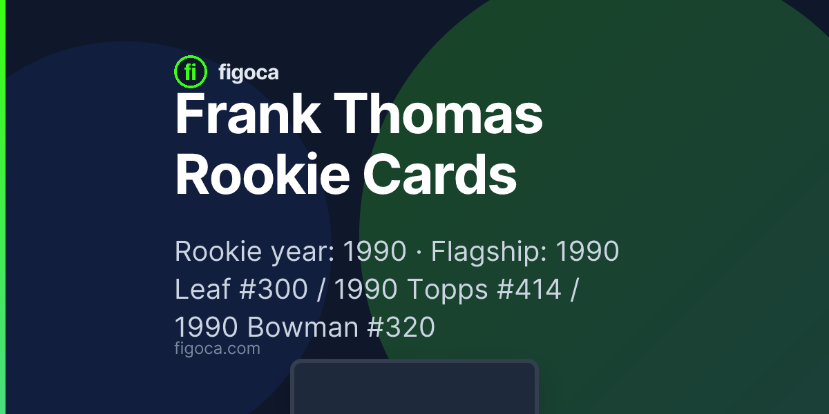 Frank Thomas Rookie Cards: Values, Checklist & Best Picks | figoca