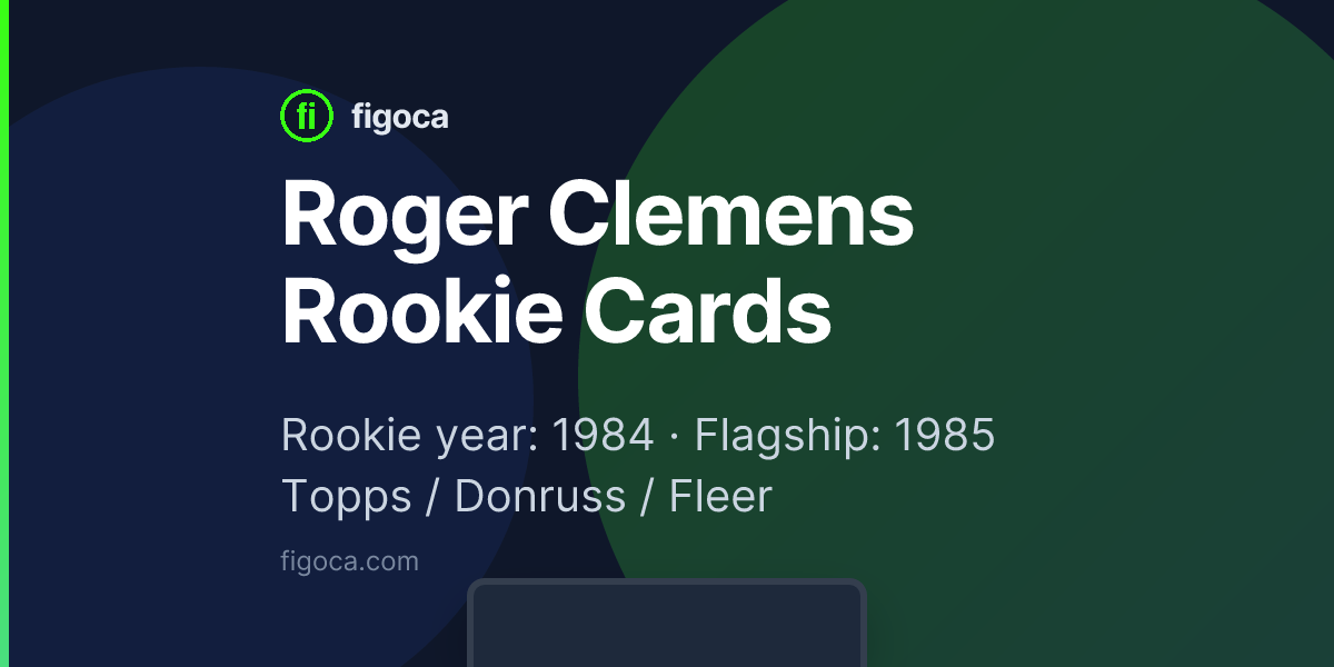 Roger Clemens Rookie Cards: Values, Checklist & Best Picks | figoca