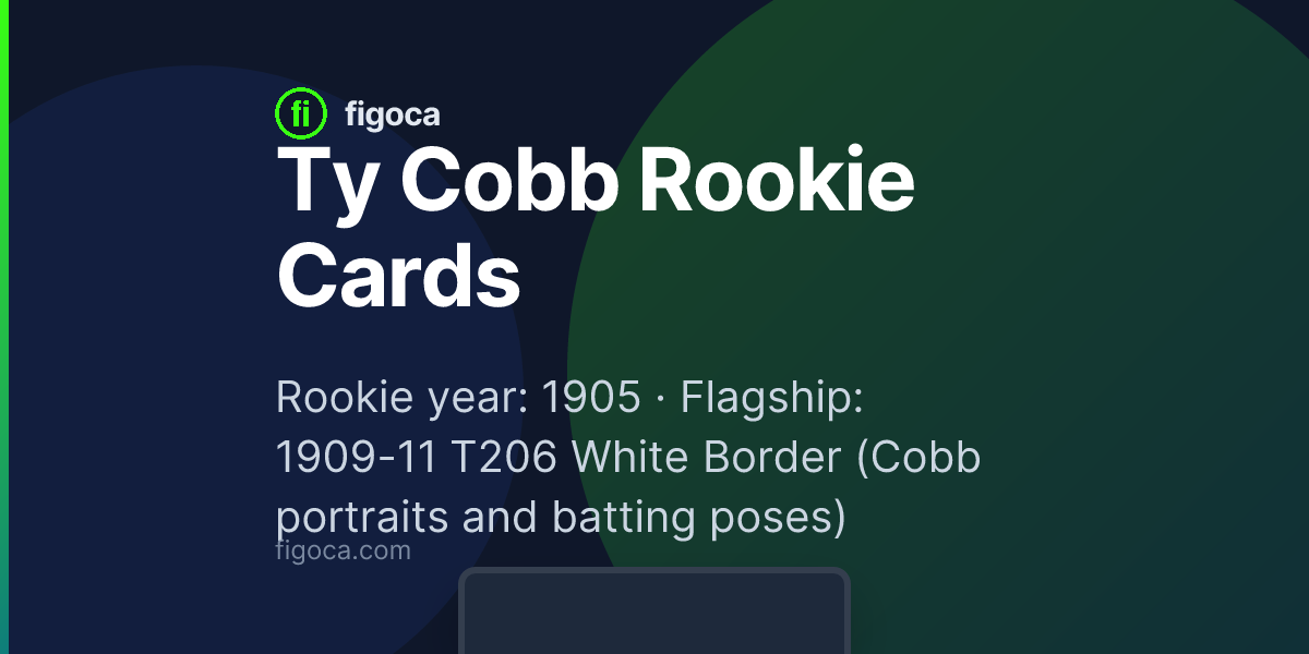 Ty Cobb Rookie Cards: Values, Checklist & Best Picks | figoca