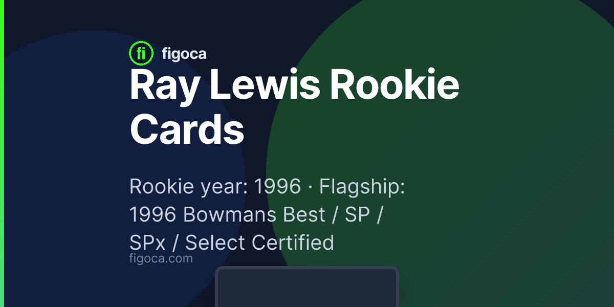 Ray Lewis Rookie Cards: Values, Checklist & Best Picks | figoca