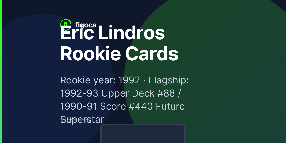 Eric Lindros Rookie Cards: Values, Checklist & Best Picks | figoca